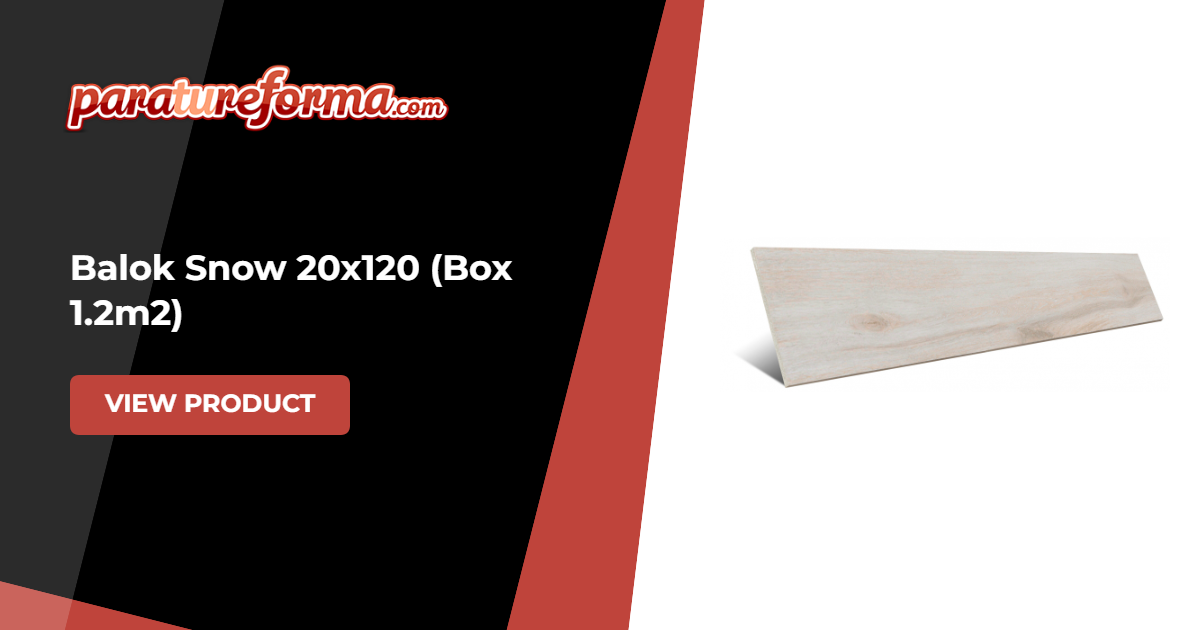 Balok Snow 20x120 (Box 1.2m2)