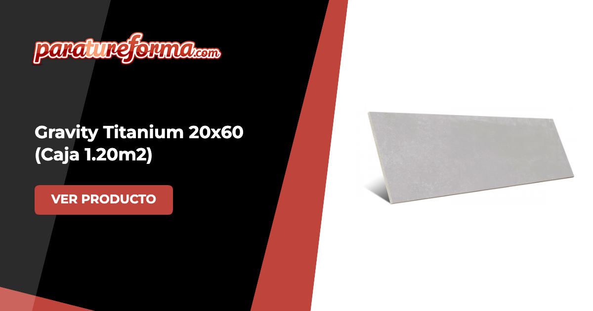 Gravity Titanium 20x60 (Caja 1.20m2)