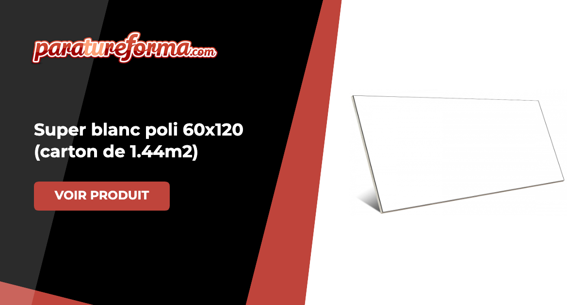 Super Blanc 60x120 (Boîte 1,44 m2)