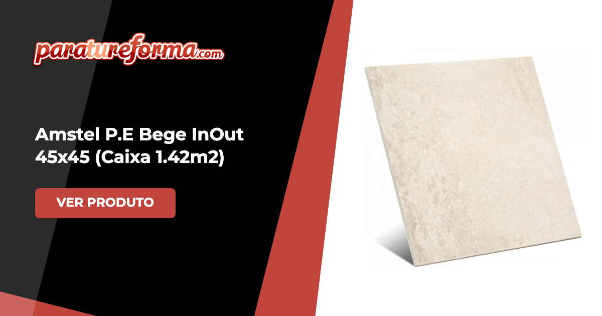 Amstel P.E Bege InOut 45x45 (Caixa 1.42m2)